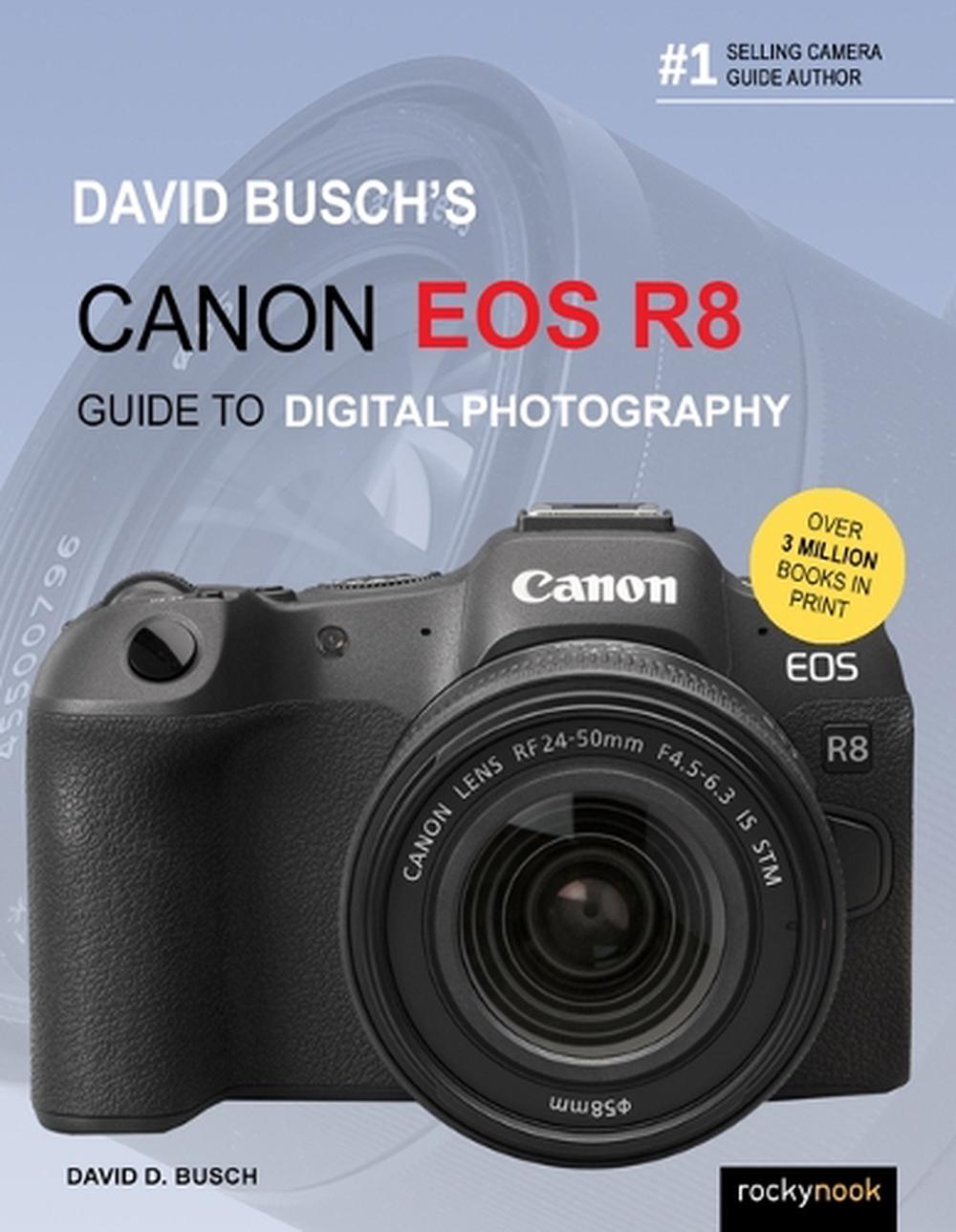 David Busch's Canon EOS R8 Guide to Digital Photography by David D. Busch, Paperback ...
