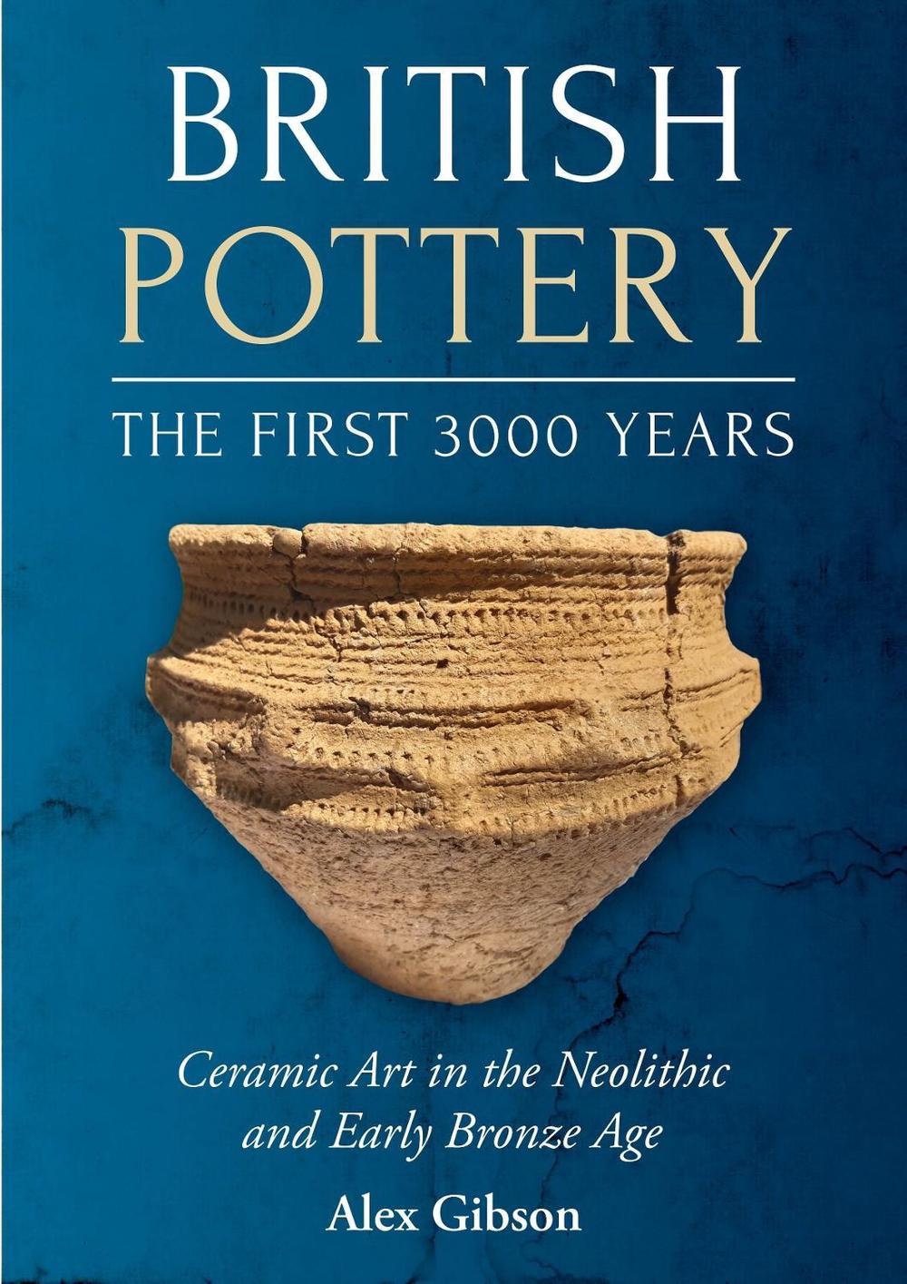 British Pottery: The First 3000 Years by Alex Gibson, Paperback ...