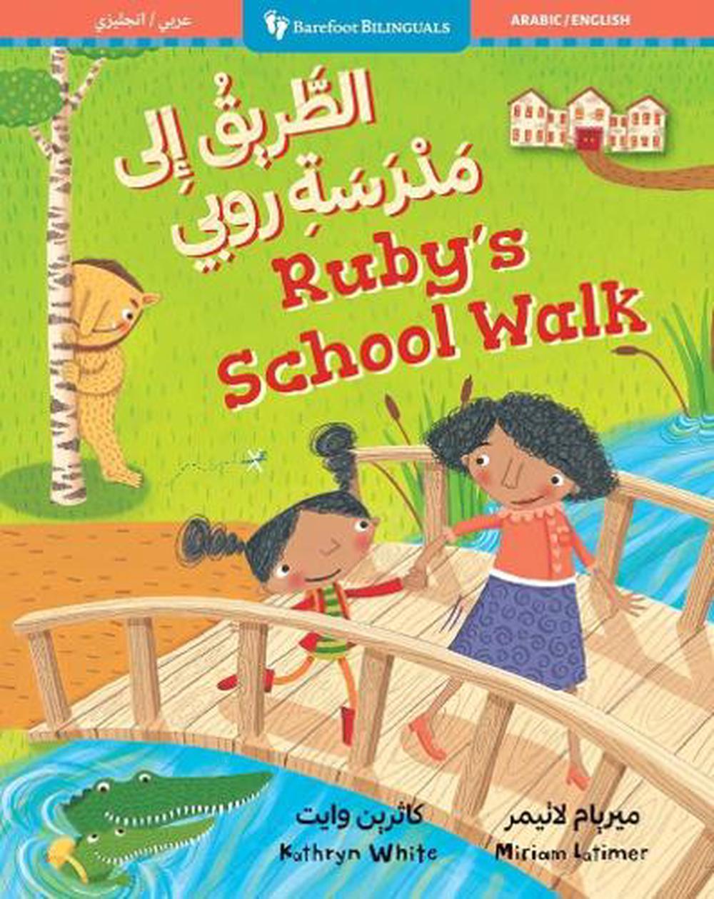 Ruby's School Walk (Bilingual Arabic & English) by Kathryn White ...