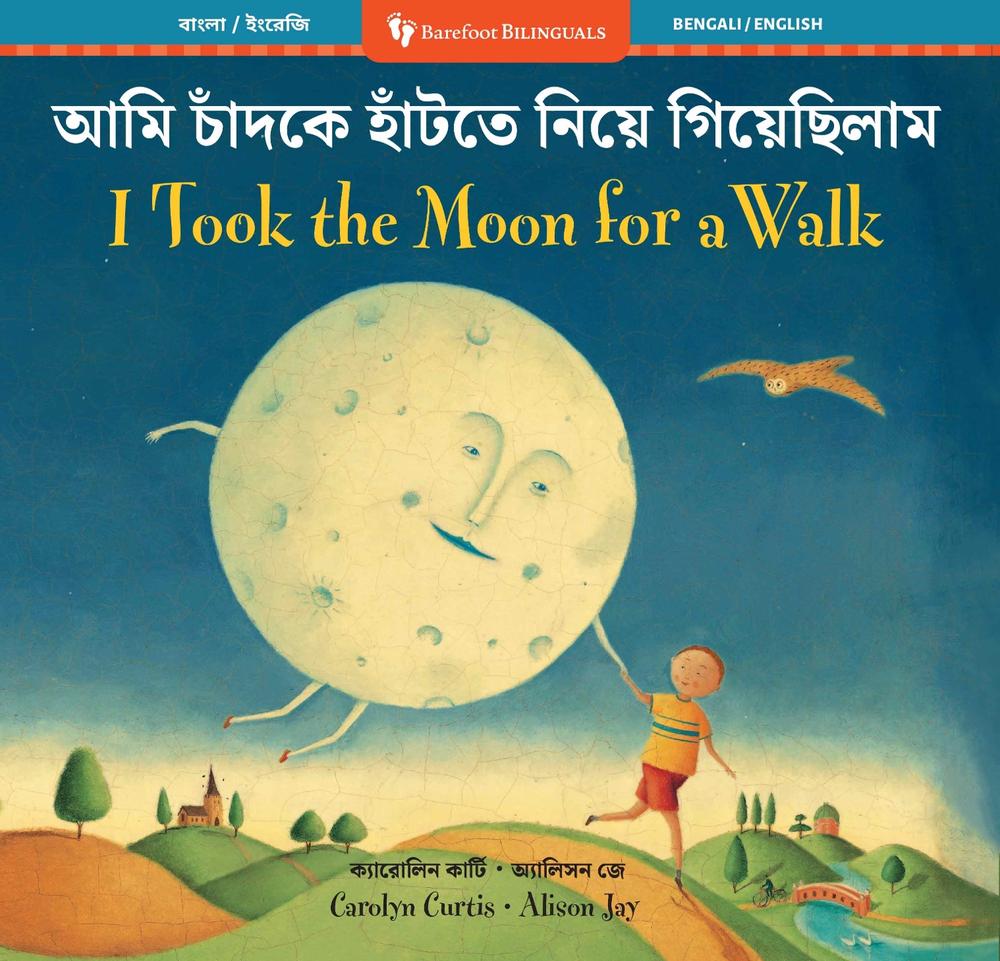 I Took the Moon for a Walk (Bilingual Bengali & English) by Carolyn ...