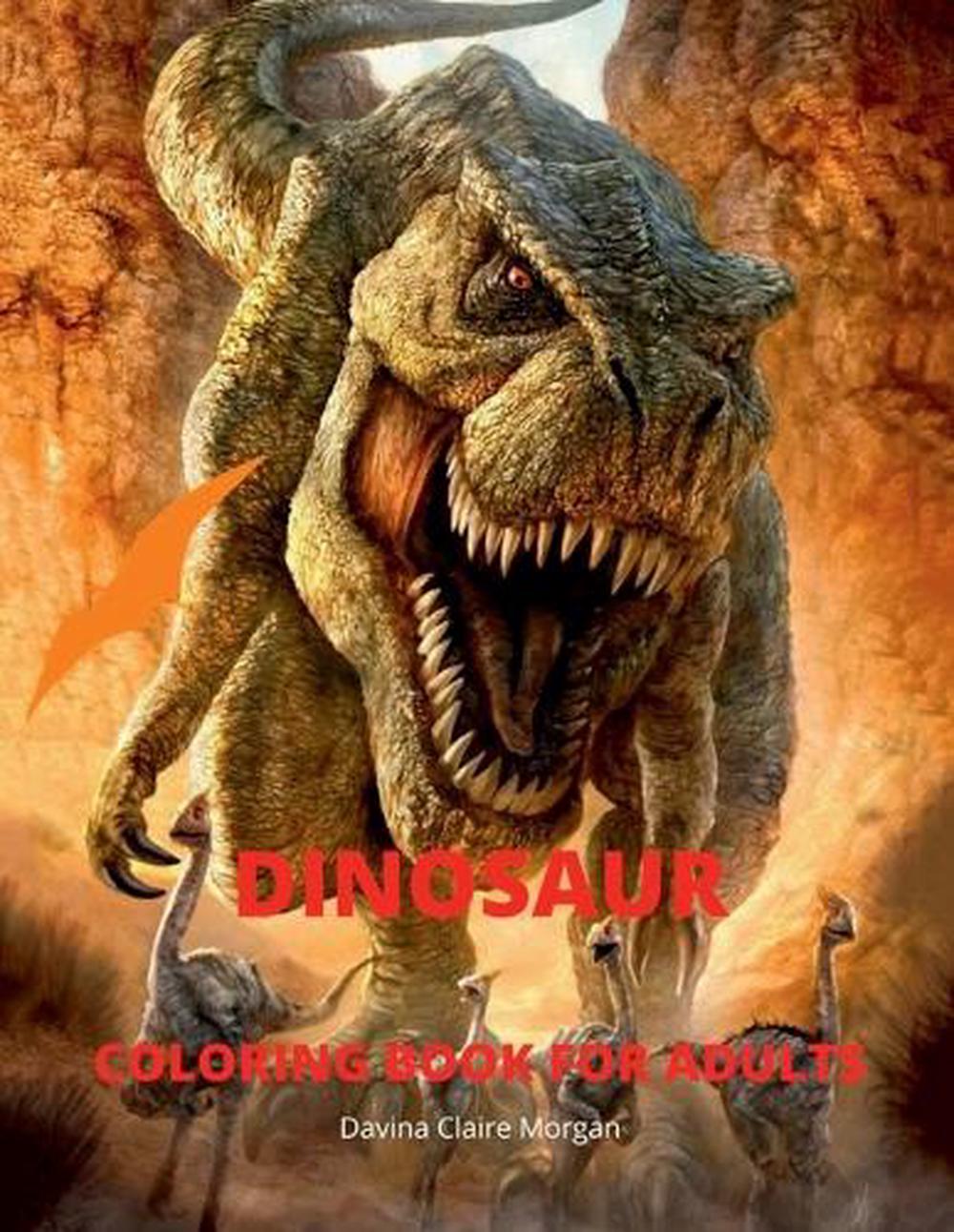 Dinosaur Coloring Book for Adults by Davina Claire Morgan, Paperback ...