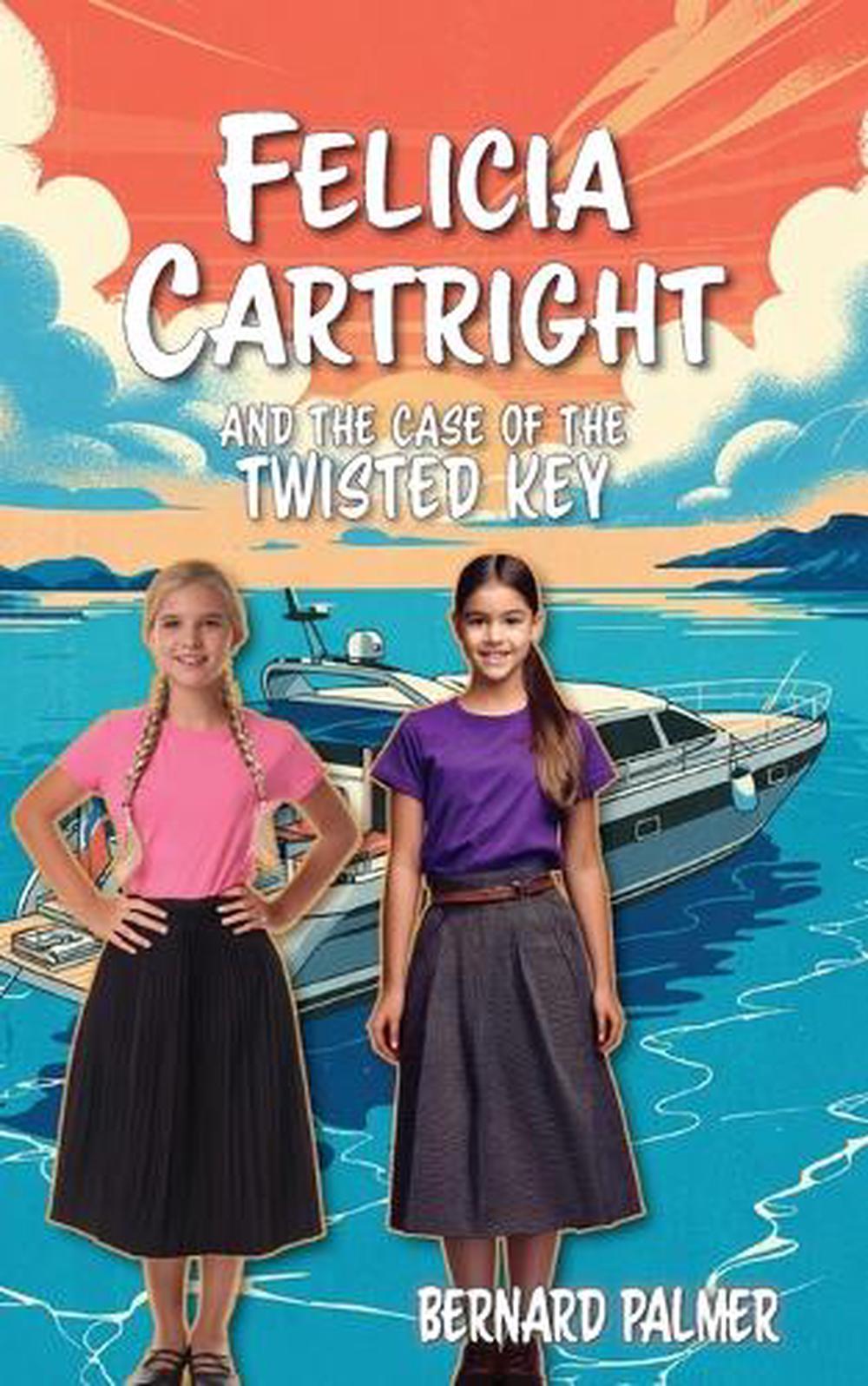Felicia Cartright and the Case of the Twisted Key by Bernard Palmer ...