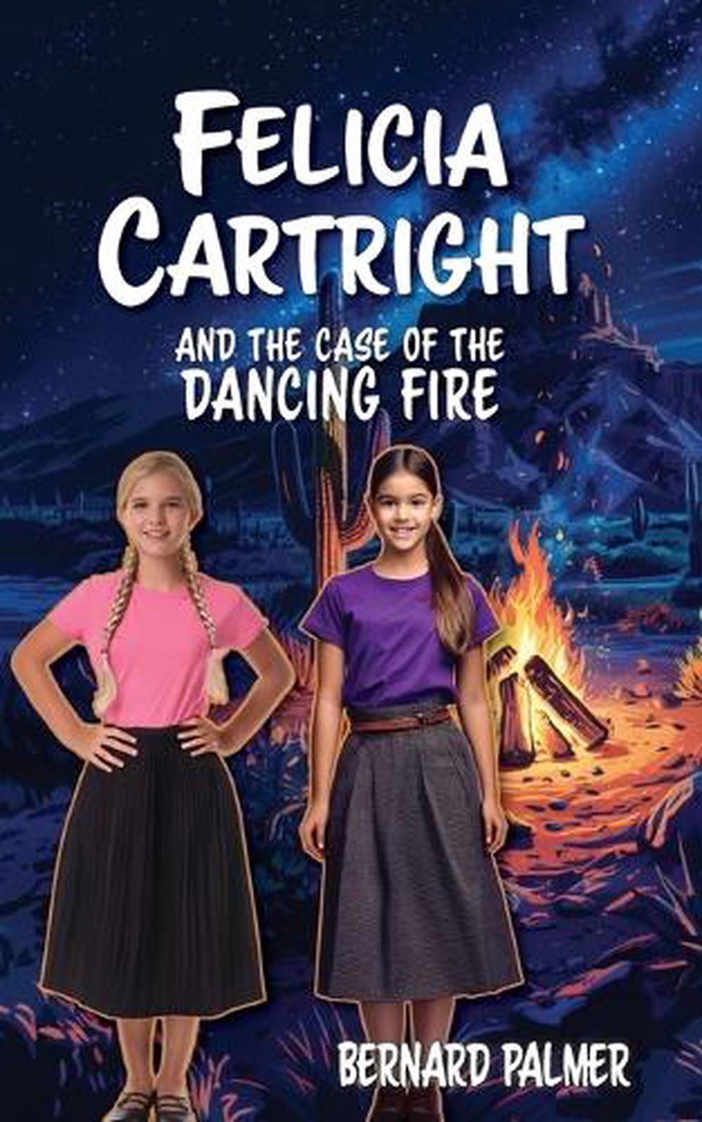 Felicia Cartright and the Case of the Dancing Fire by Bernard Palmer ...