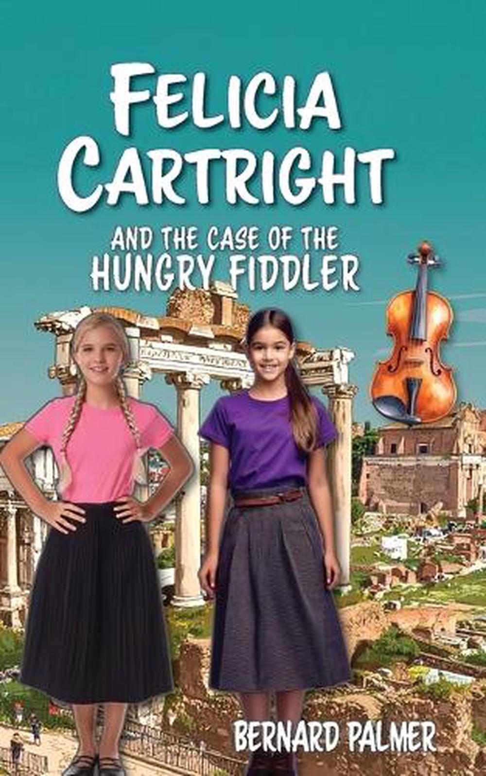Felicia Cartright and the Case of the Hungry Fiddler by Bernard Palmer ...