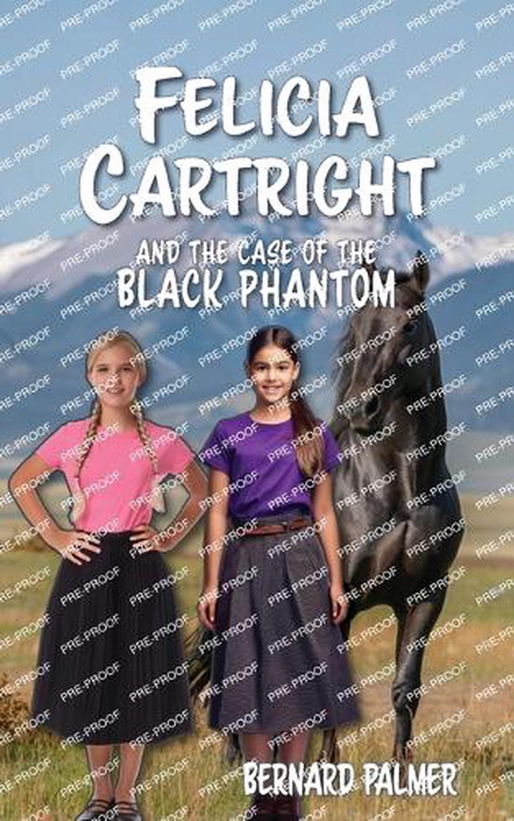 Felicia Cartright and the Case of the Black Phantom by Bernard Palmer ...
