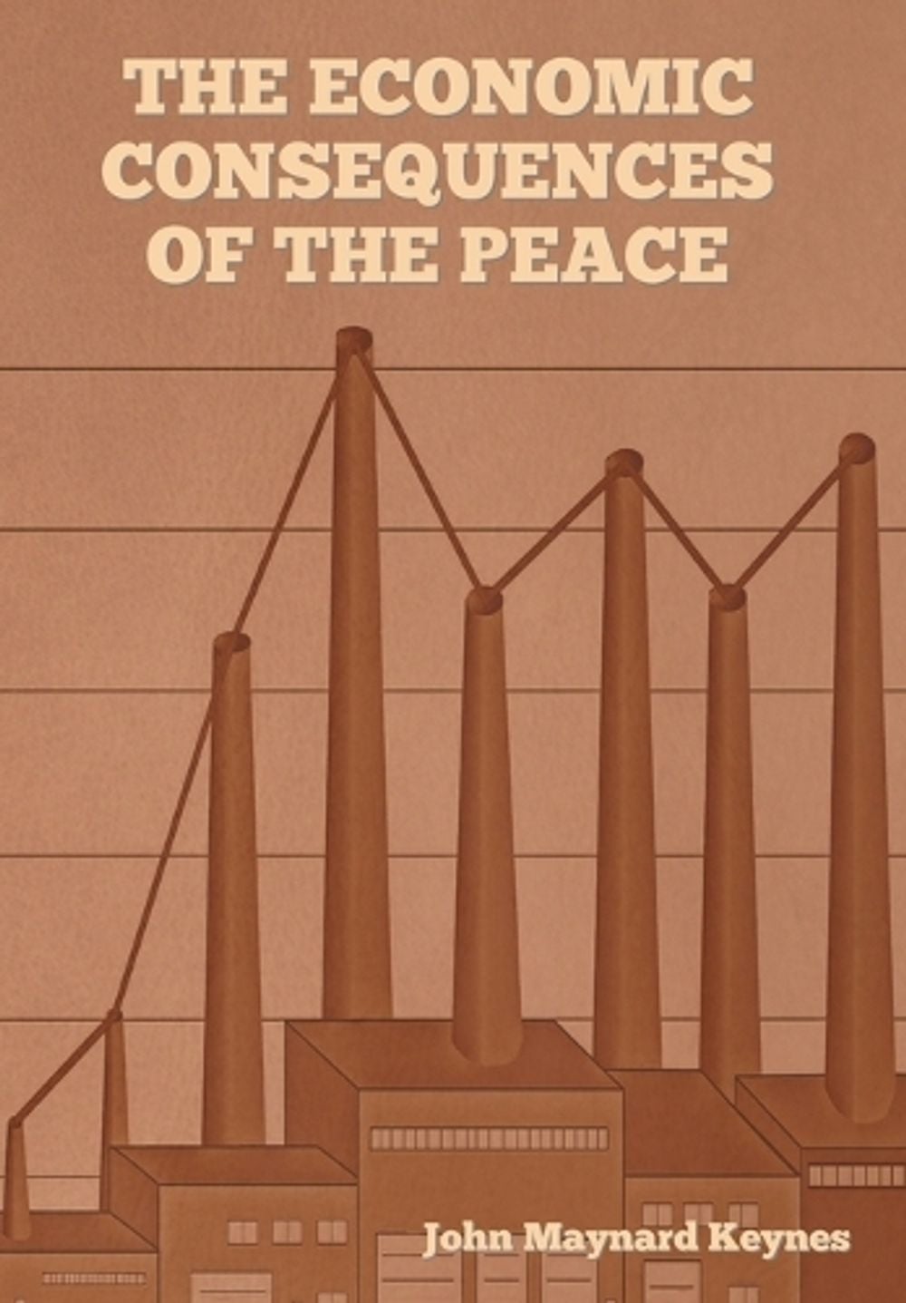 The Economic Consequences of the Peace by John Maynard Keynes ...
