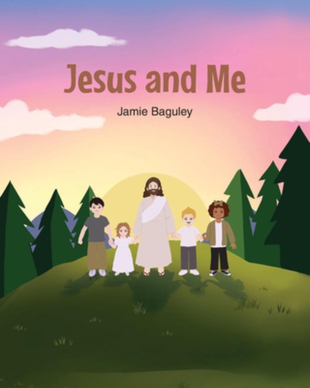 Jesus and Me by Jamie Baguley, Paperback, 9798889435280 | Buy online at ...