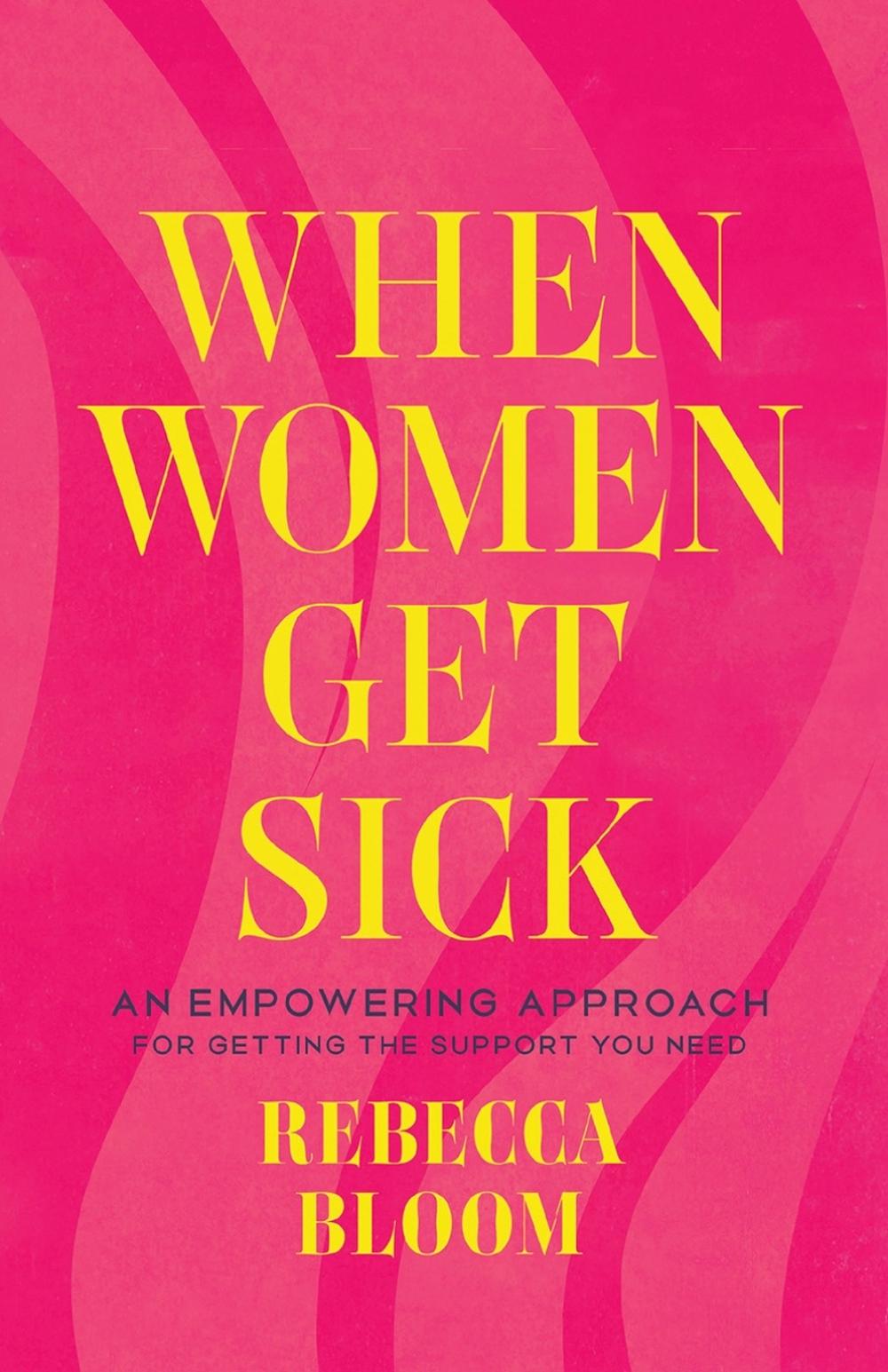 When Women Get Sick by Rebecca Bloom, Hardcover, 9798889832317 | Buy online at The Nile