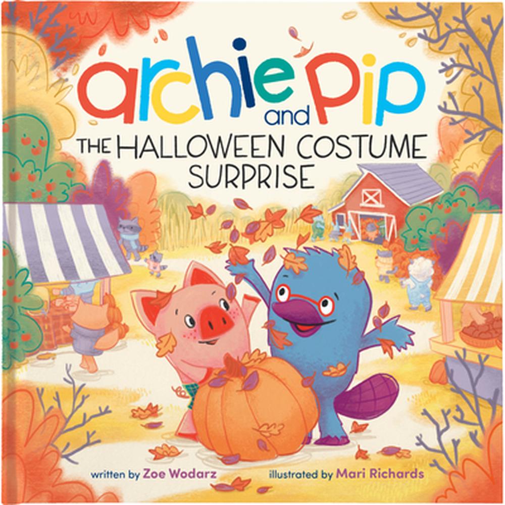 Archie and Pip the Halloween Costume Surprise by Zoe Wodarz, Hardcover ...