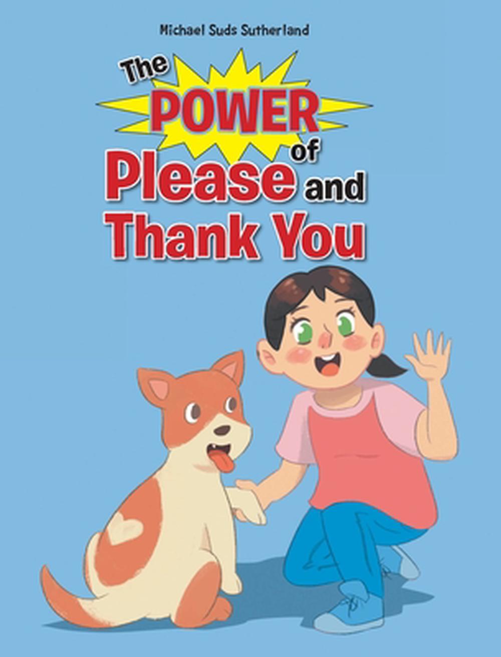 The Power of Please and Thank You by Michael Suds Sutherland, Hardcover ...