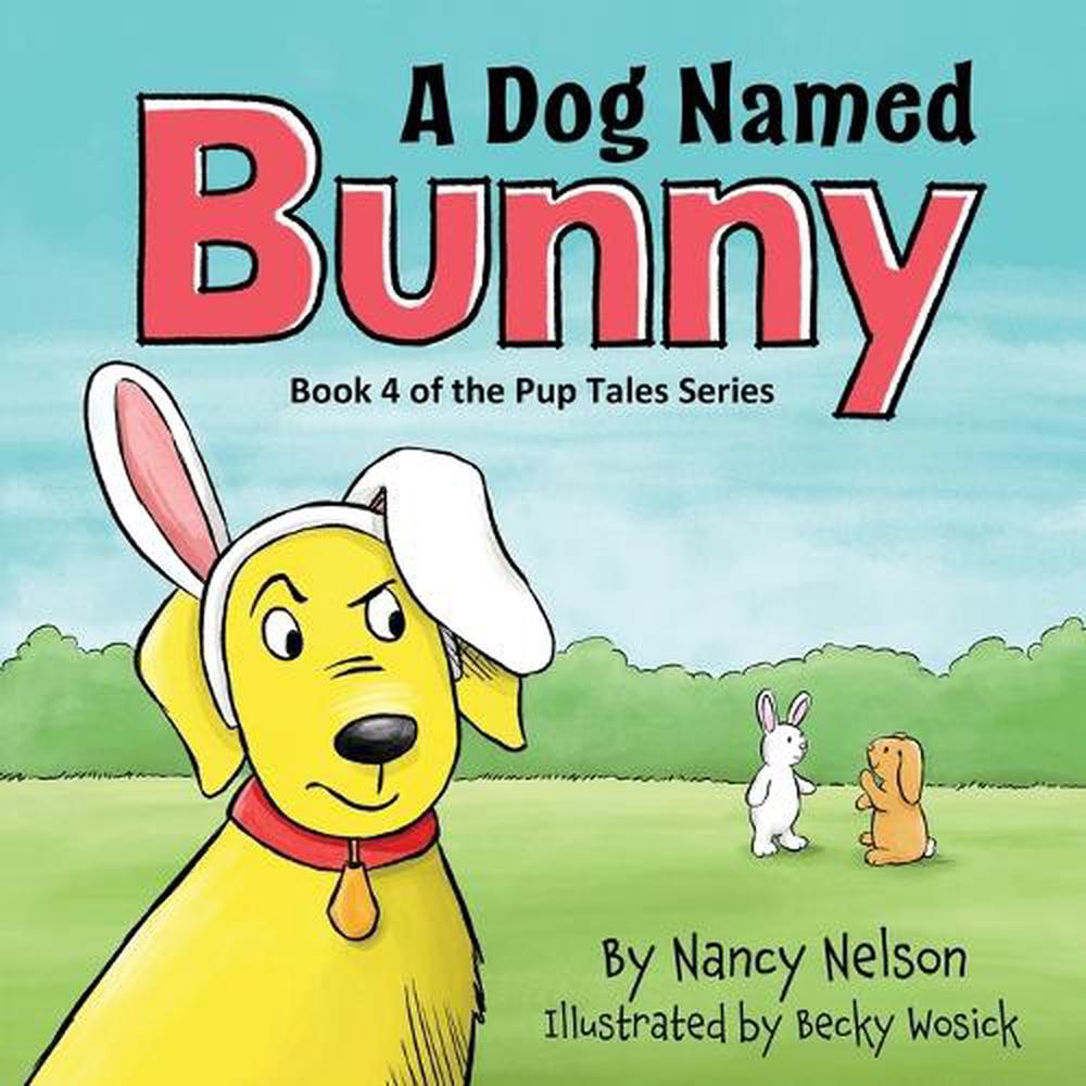 A Dog Named Bunny by Nancy Nelson, Paperback, 9798891328884 | Buy ...