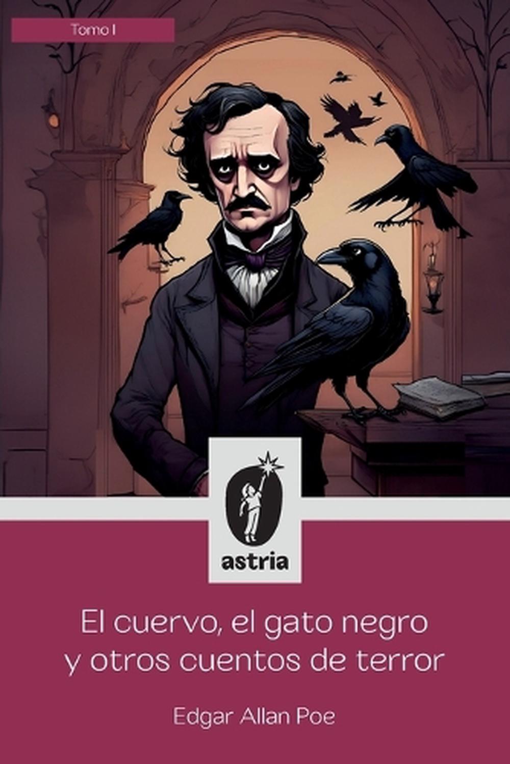 El cuervo, el gato negro y otros cuentos de terror by Edgar Allan Poe ...