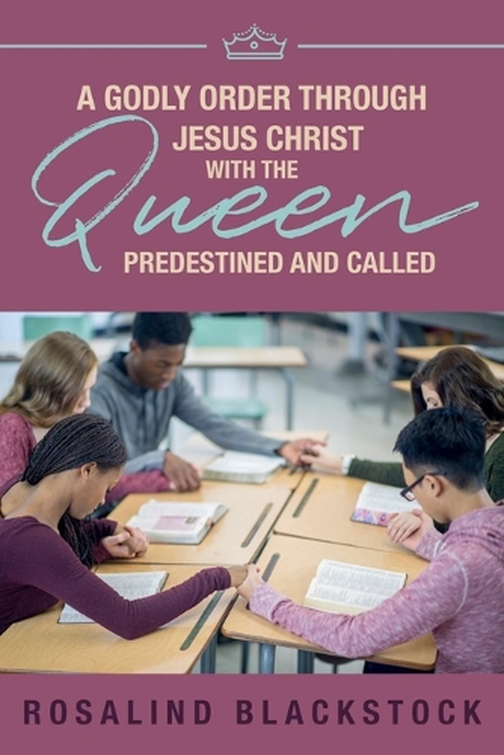 Restoring Godly Order Through Jesus Christ with the Queen Predestined ...