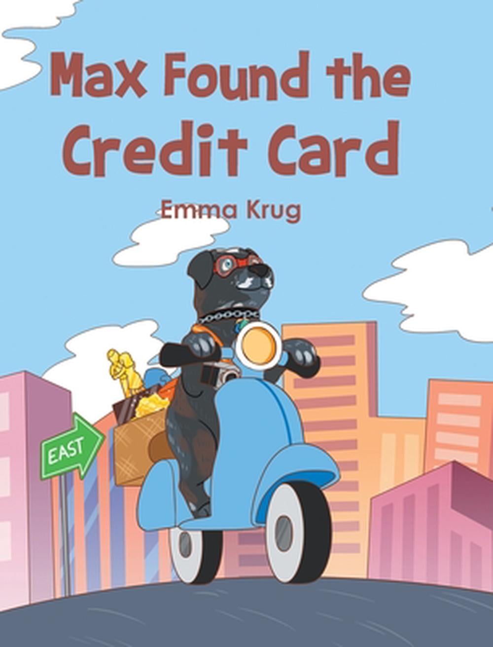 Max Found the Credit Card by Emma Krug, Hardcover, 9798894289748 | Buy ...