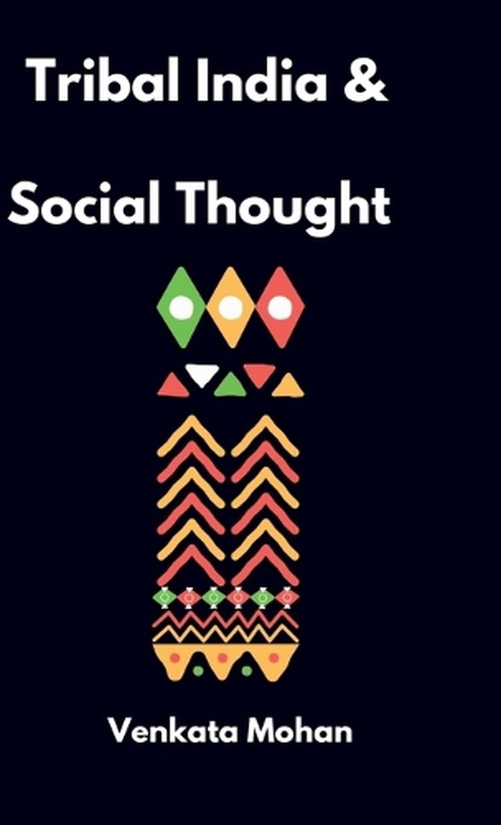 Tribal India and Social Thought by Venkata Mohan, Hardcover ...