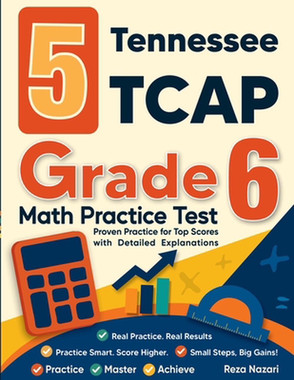 5 Tennessee TCAP Grade 6 Math Practice Tests by Reza Nazari, Paperback ...