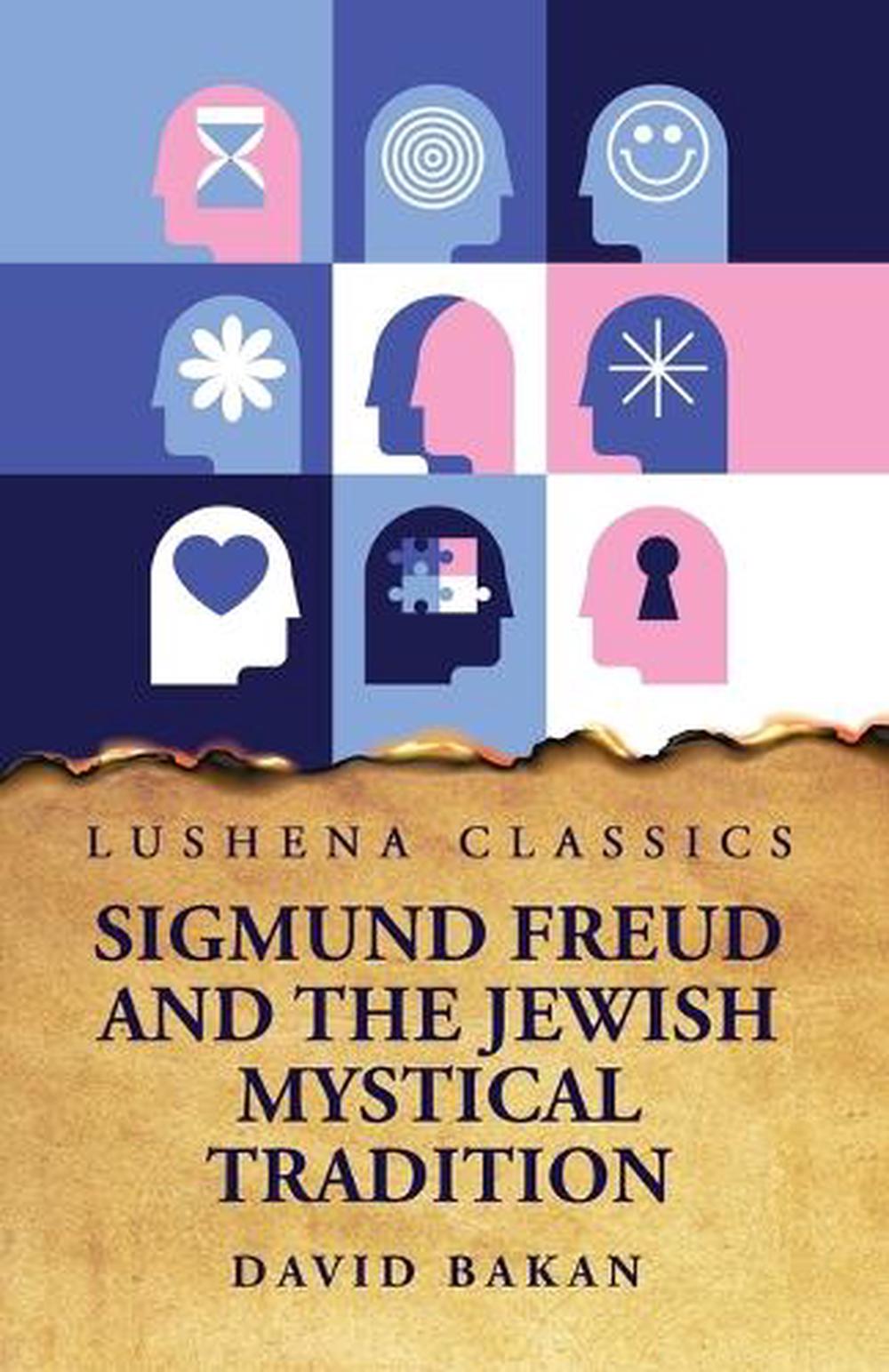 Sigmund Freud and the Jewish Mystical Tradition by David Bakan ...