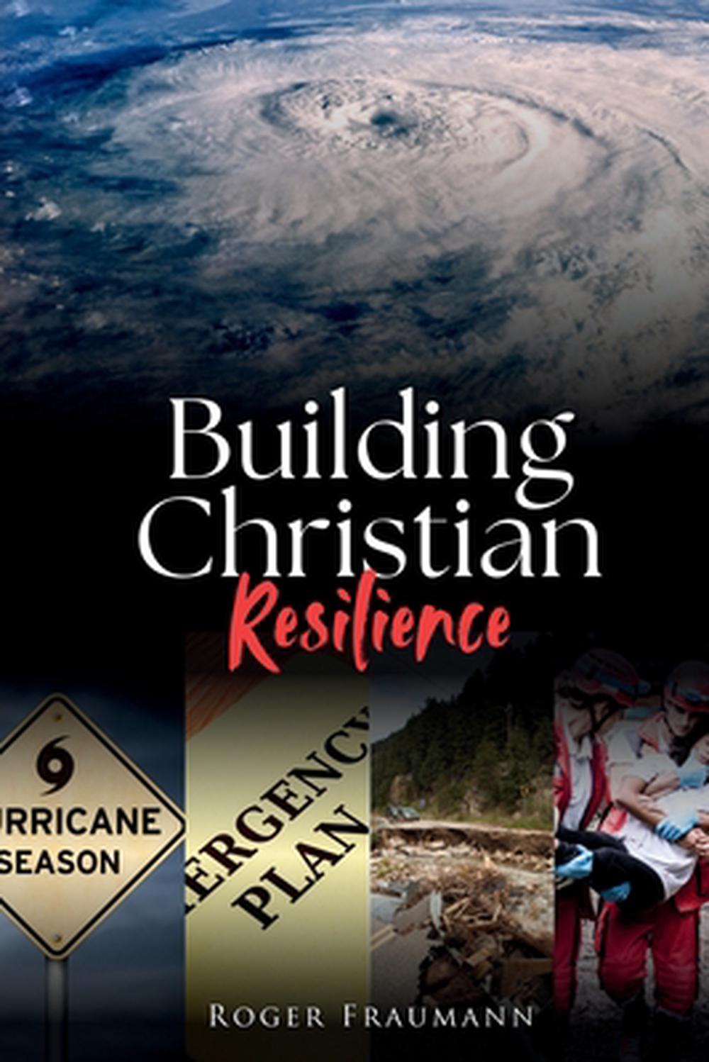 Building Christian Resilience by Roger Fraumann, Paperback ...