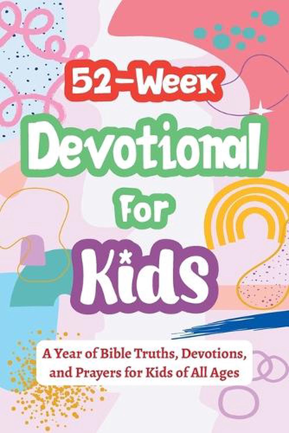 52-Week Devotional for Kids - A Year of Bible Truths, Devotions, and ...