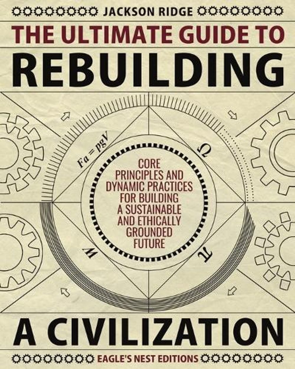 The Ultimate Guide to Rebuilding a Civilization by Jackson Ridge ...