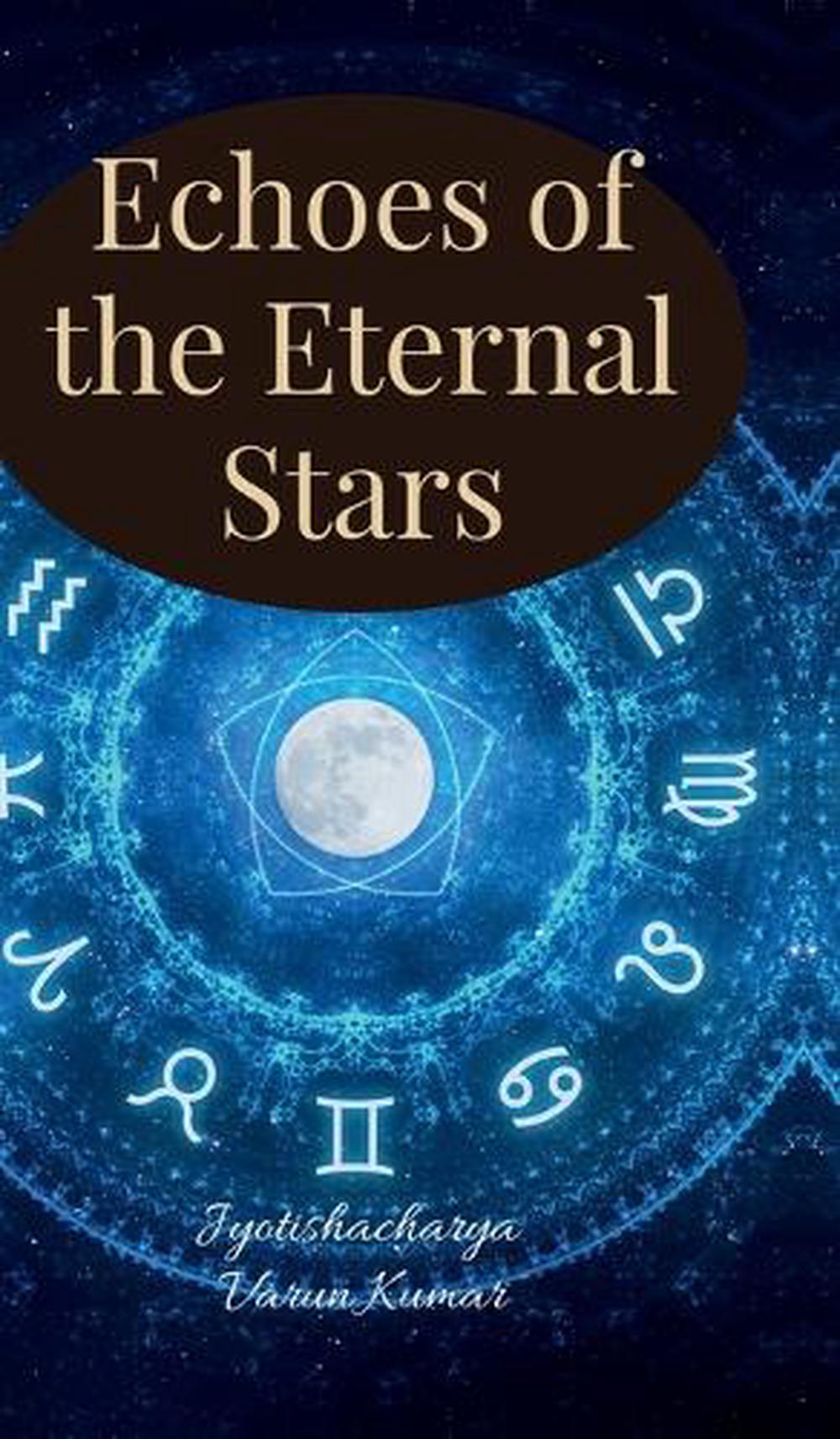 Echoes of the Eternal Stars by Shri Kant, Hardcover, 9798900544557 ...