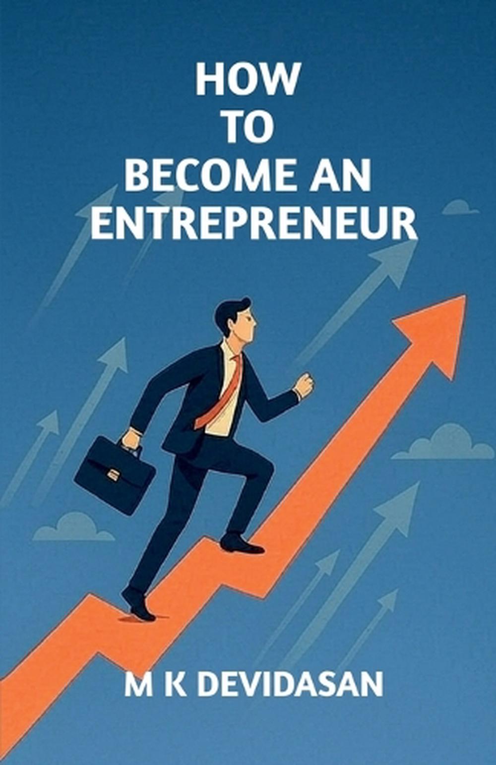 How to Become an Entrepreneur by M.K. Devidasan, Paperback ...