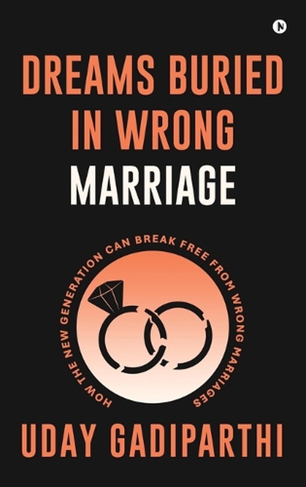 Dreams Buried in Wrong Marriage by Uday Gadiparthi, Hardcover ...