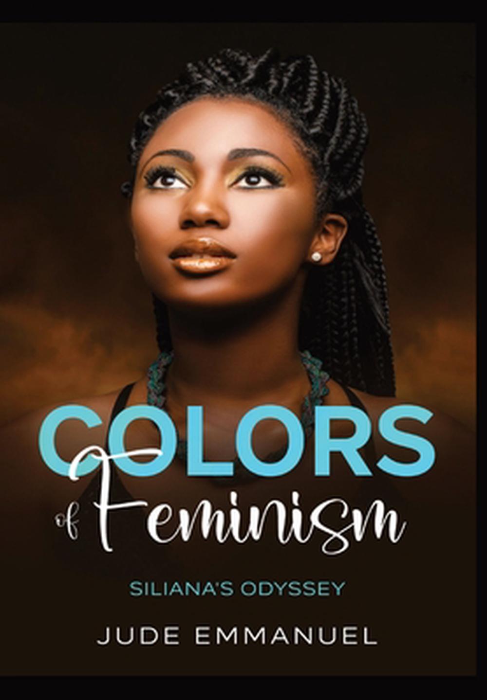 Colors of Feminism by Jude Emmanuel, Hardcover, 9798986363905 | Buy ...