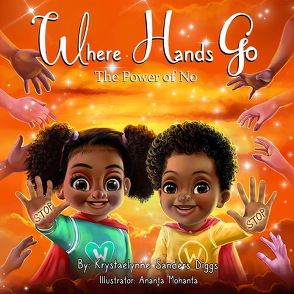 Where Hands Go by Krystaelynne Sanders Diggs, Paperback, 9798986890982 ...
