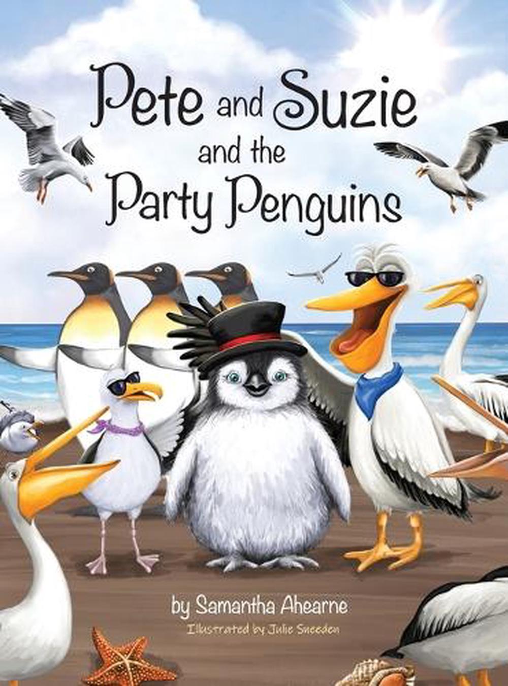 Pete and Suzie and the Party Penguins by Samantha Ahearne, Hardcover ...