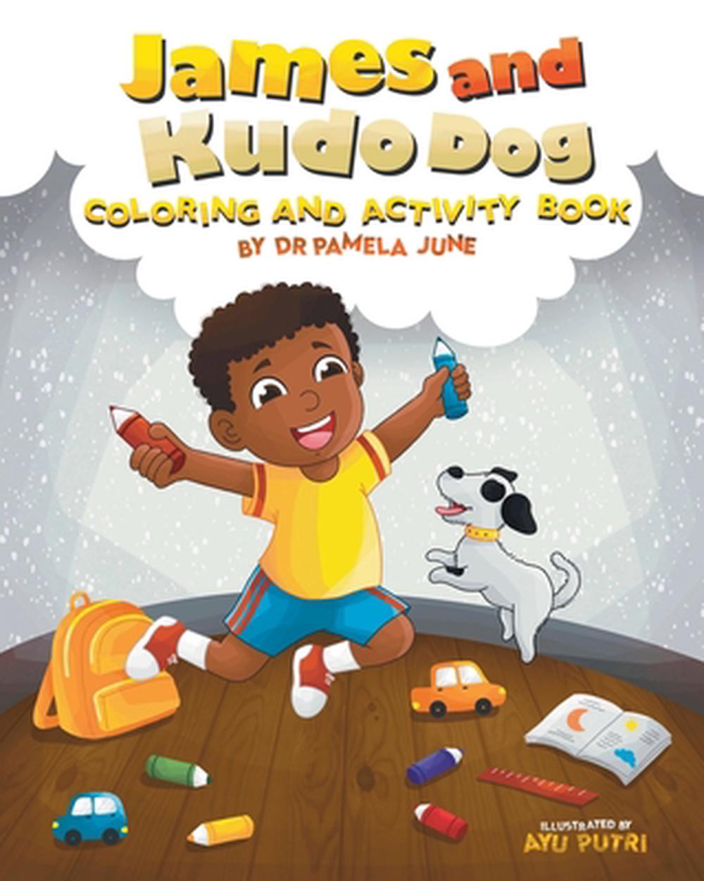 James and Kudo Dog Coloring and Activity Book by Dr Pamela June ...