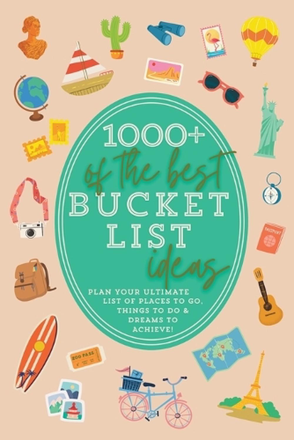 1000+ of the Best Bucket List Ideas by Summer Parks, Paperback ...