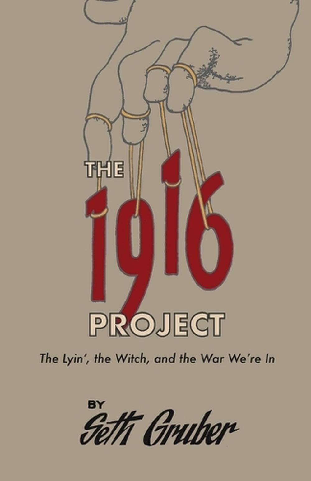 The 1916 Project by Seth Gruber, Paperback, 9798990594807 | Buy online ...