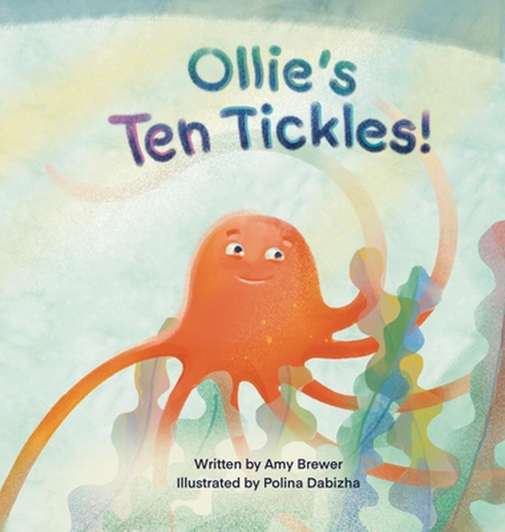 Ollie's Ten Tickles by Amy Brewer, Hardcover, 9798993637310 | Buy ...