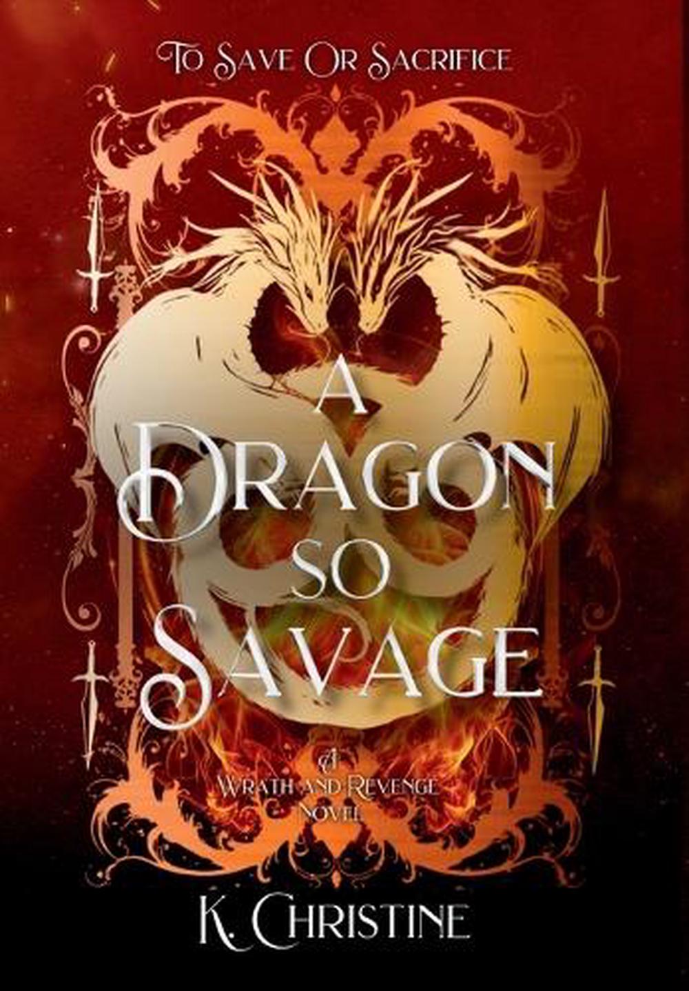 A Dragon So Savage by K. Christine, Hardcover, 9798998821318 | Buy ...