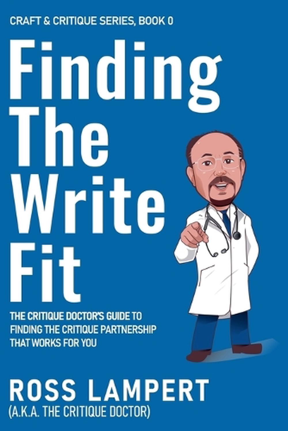 Finding the Write Fit by Ross Lampert A.K.A. the Critiqu Doctor ...