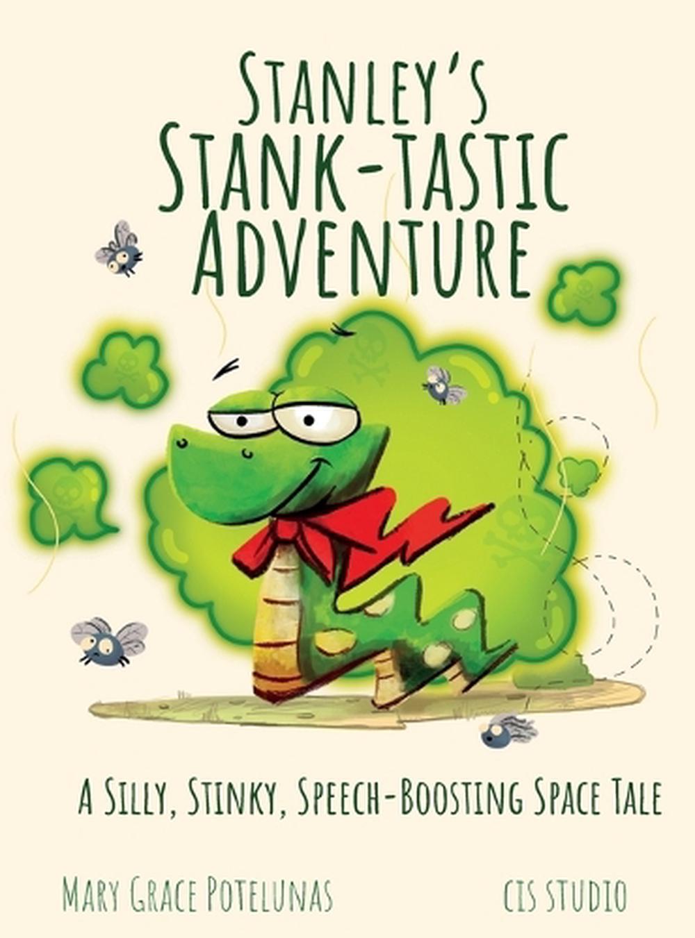 Stanley's Stank-tastic Adventure by Mary Grace Potelunas, Hardcover ...