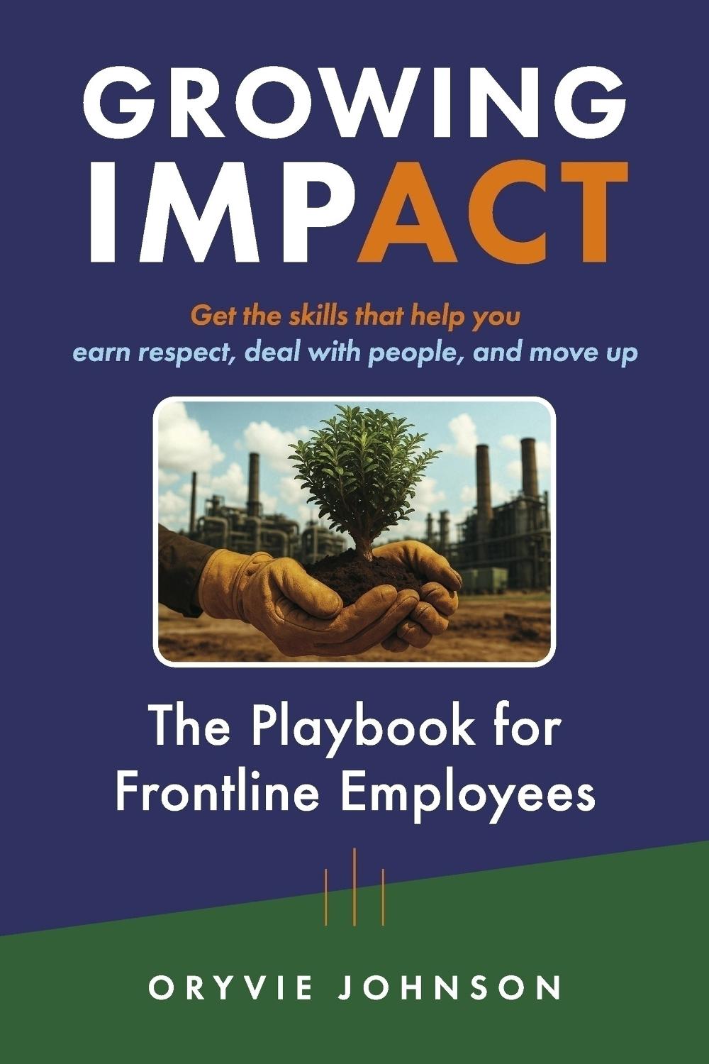 Growing Impact: The Playbook For Frontline Employees by Oryvie Johnson ...