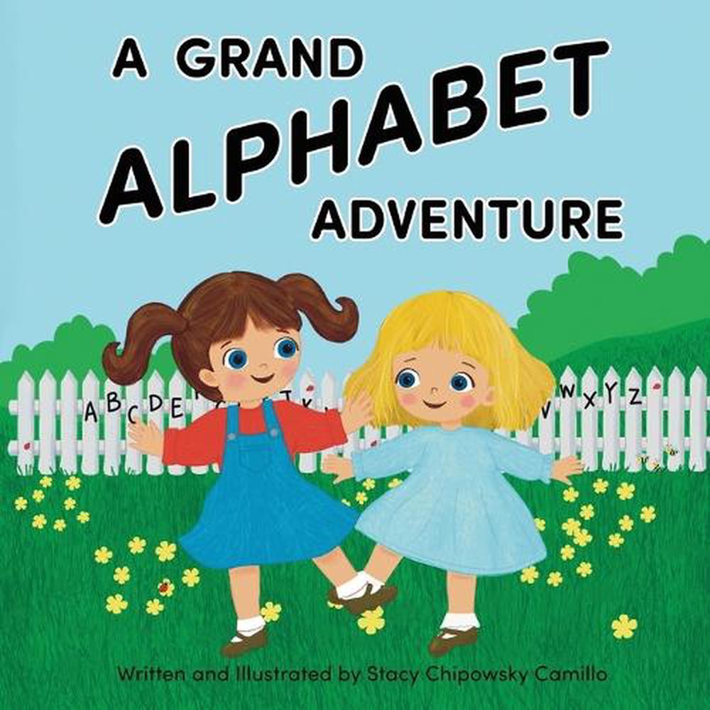 A Grand Alphabet Adventure by Stacy Chipowsky Camillo, Paperback ...